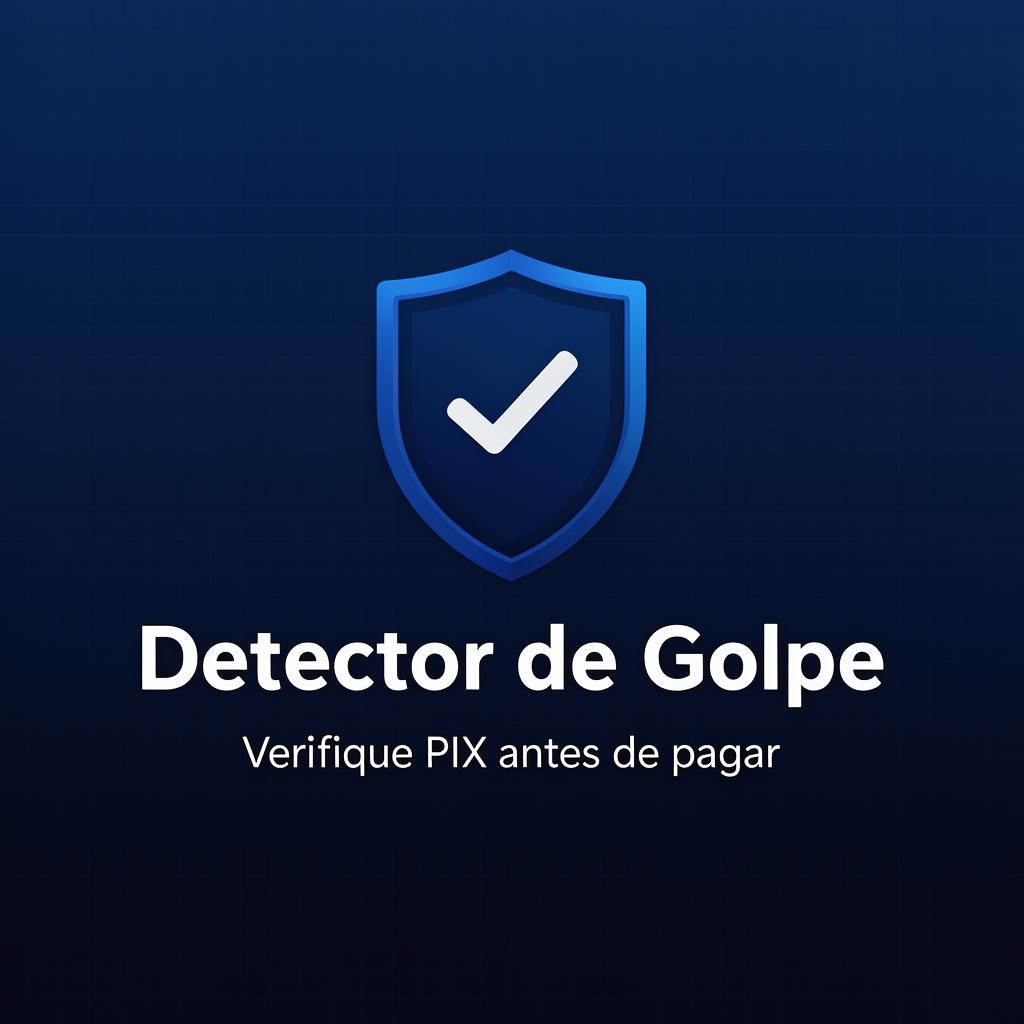 Verificador de PIX e Boleto Antifraude Gratuito | Detector de Golpe PIX